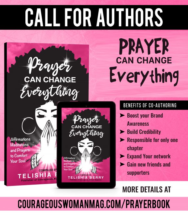 CALL FOR AUTHORS: PRAYER CAN CHANGE EVERYTHING - Courageous Woman Magazine
